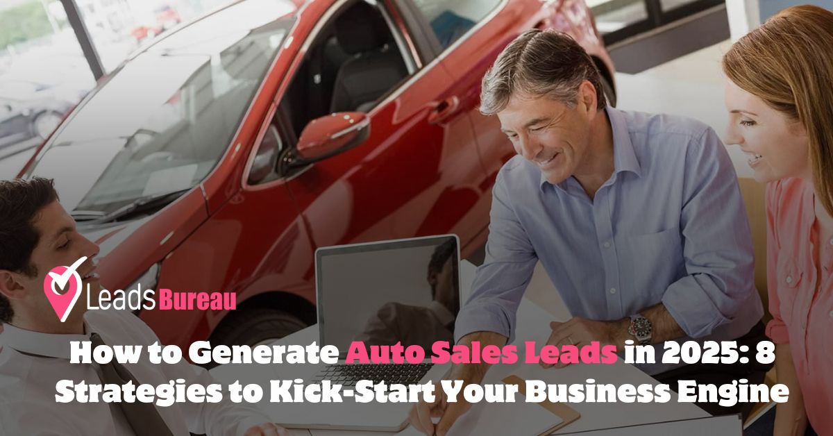 How to Generate Auto Sales Leads in 2025: 8 Strategies.